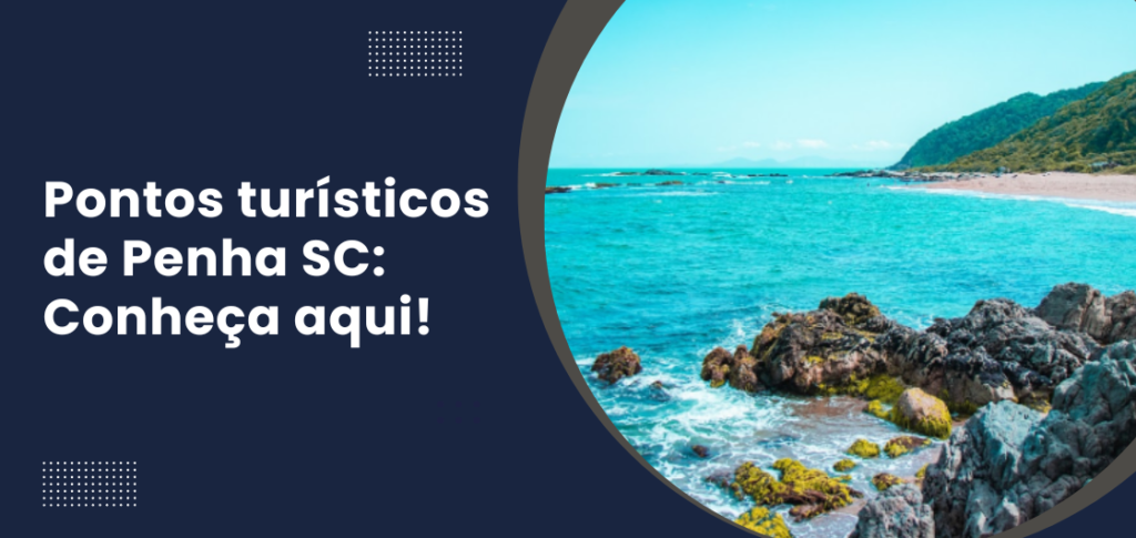 Penha Santa Catarina pontos turísticos: Conheça aqui!